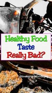 Healthy Food Tastes Bad? - Ultimate super foods