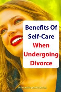 Benefits Of Self-Care When Undergoing Divorce ⚮ - Ultimate super foods