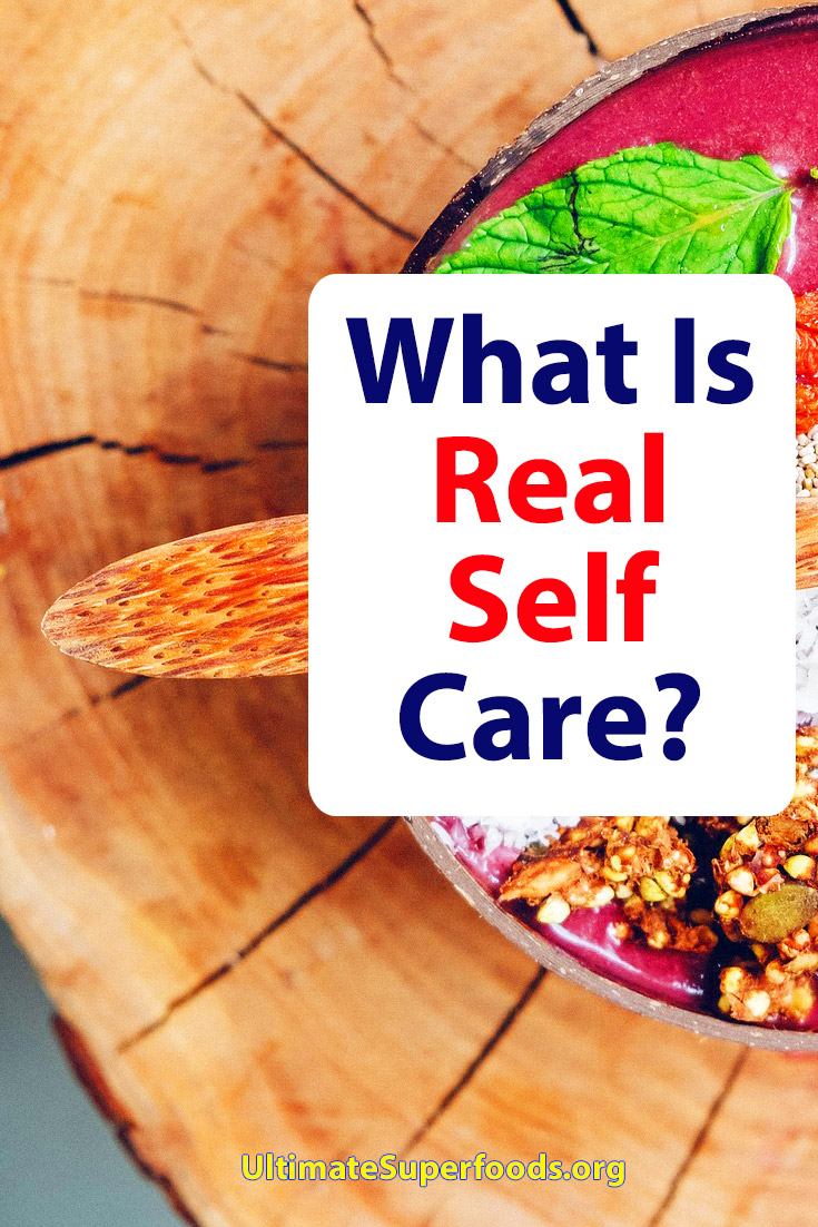 REAL Self Care... What It's All About: Good Tips And Ideas ...